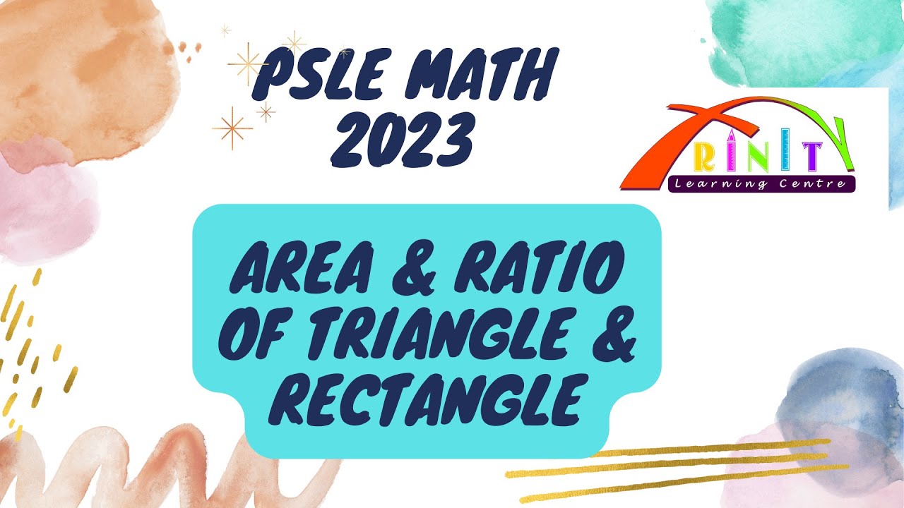 PSLE Math PSLE 2023 Ratio of Triangles & Rectangle - How To Solve ...