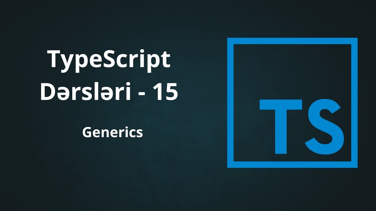 TypeScript dərsləri - 15. Generics - YouTube