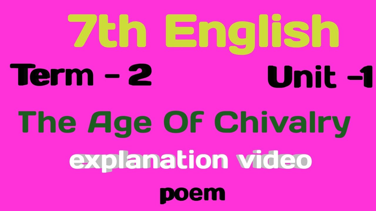 7th std / English/term 2/unit 1/poem/ The Age of chivalry/ explanation ...