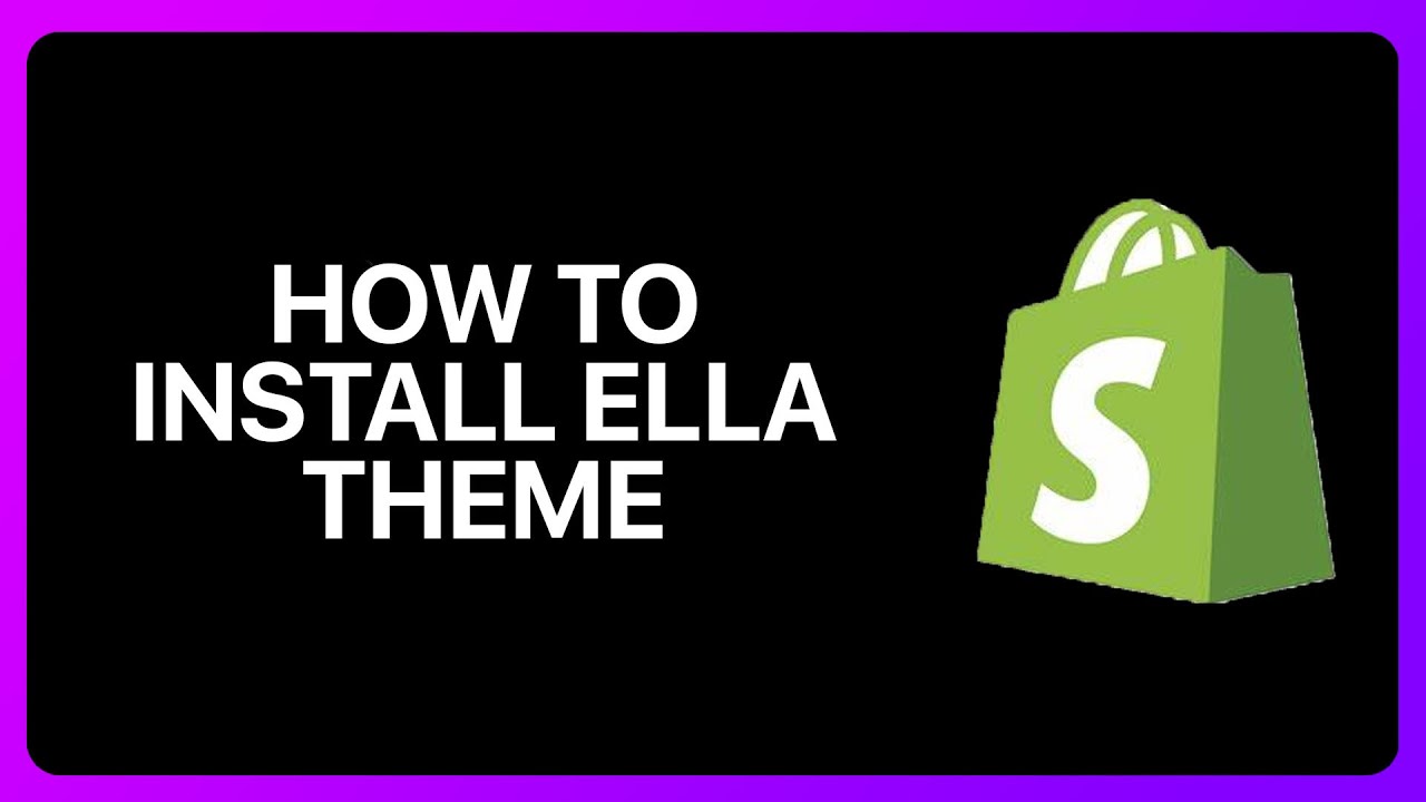 How To Install Ella Shopify Theme Tutorial - YouTube