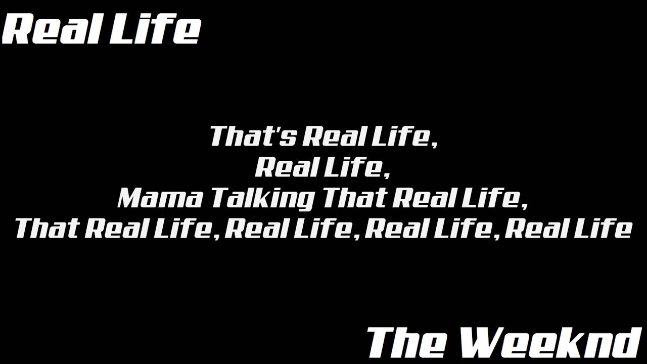 The Weeknd | Real Life | Lyrics - YouTube