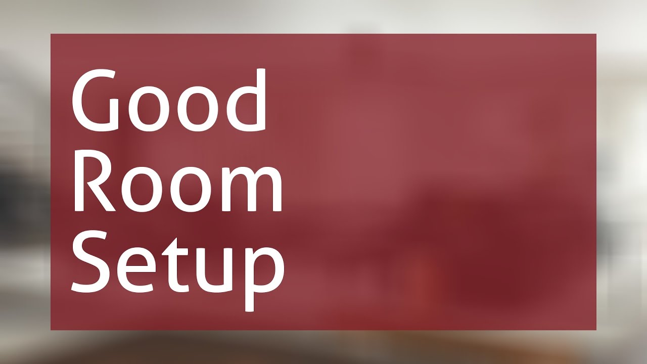 Good Room Setup - YouTube