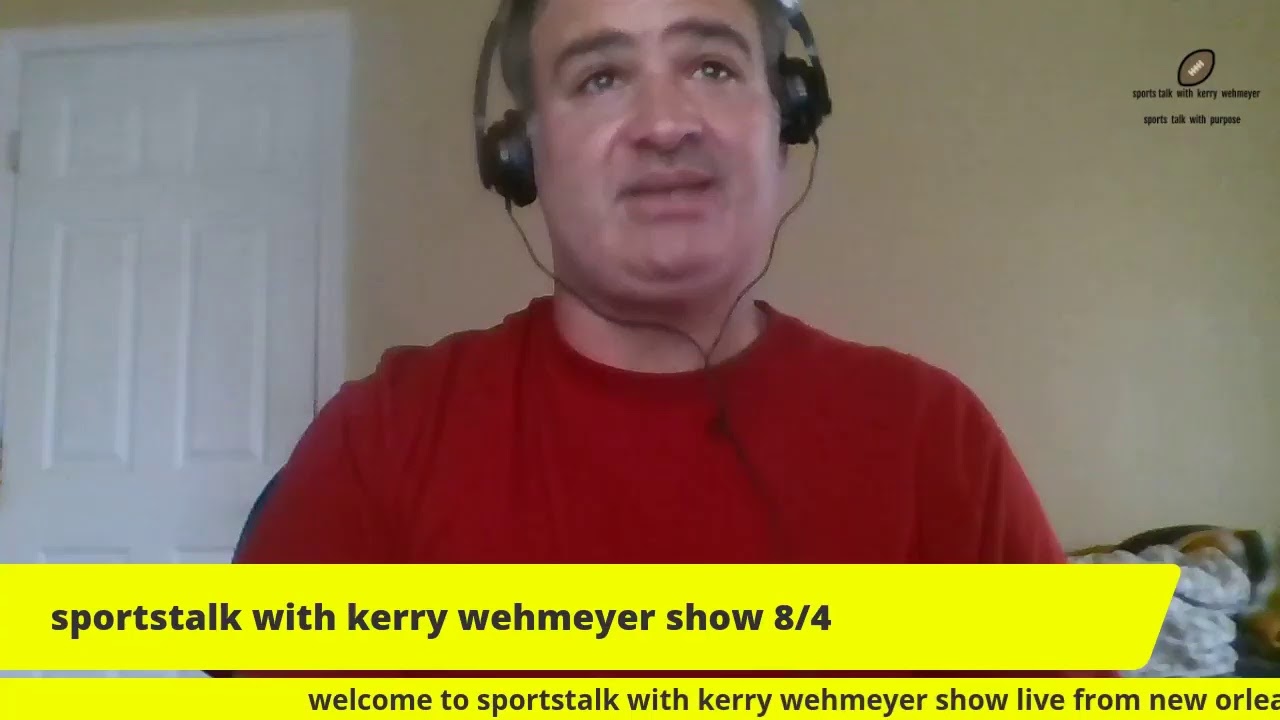 sportstalk with kerry wehmeyer show 8/4 - YouTube