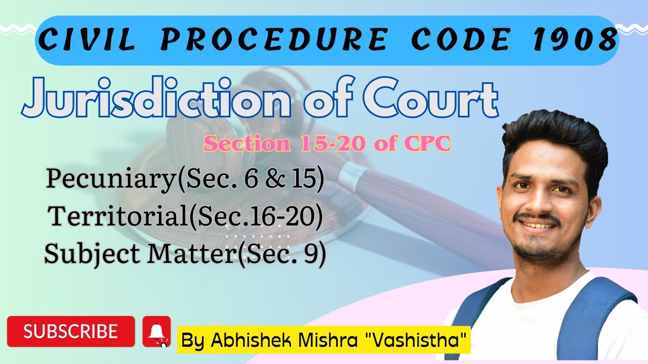 Jurisdiction in CPC/Place of Suing in CPC(Section 15-20 CPC ...