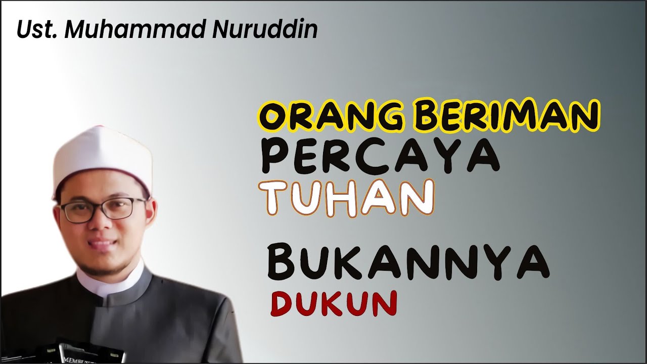 ORANG BERIMAN PERCAYA TUHAN || USTADZ MUHAMMAD NURUDDIN - YouTube