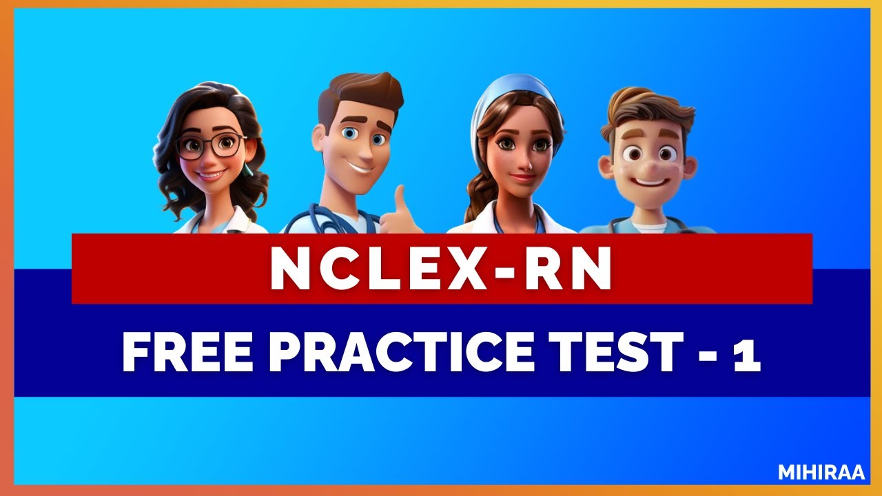 NCLEX RN PRACTICE TEST - 1 (FREE) | MIHIRAA - YouTube