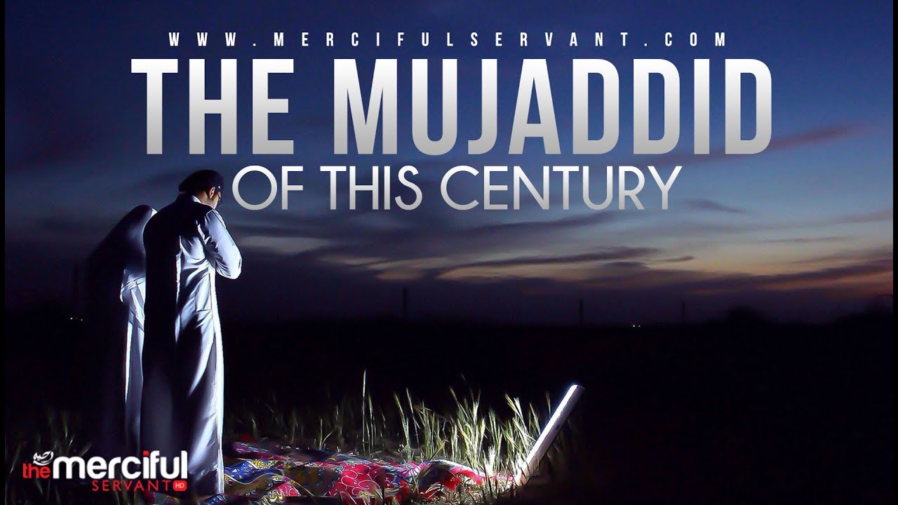 The Mujaddid of This Century - MercifulServant - YouTube