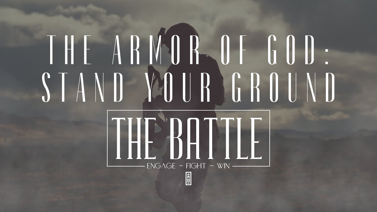 THE BATTLE - THE ARMOR OF GOD: STAND YOUR GROUND | Tim Colella ...