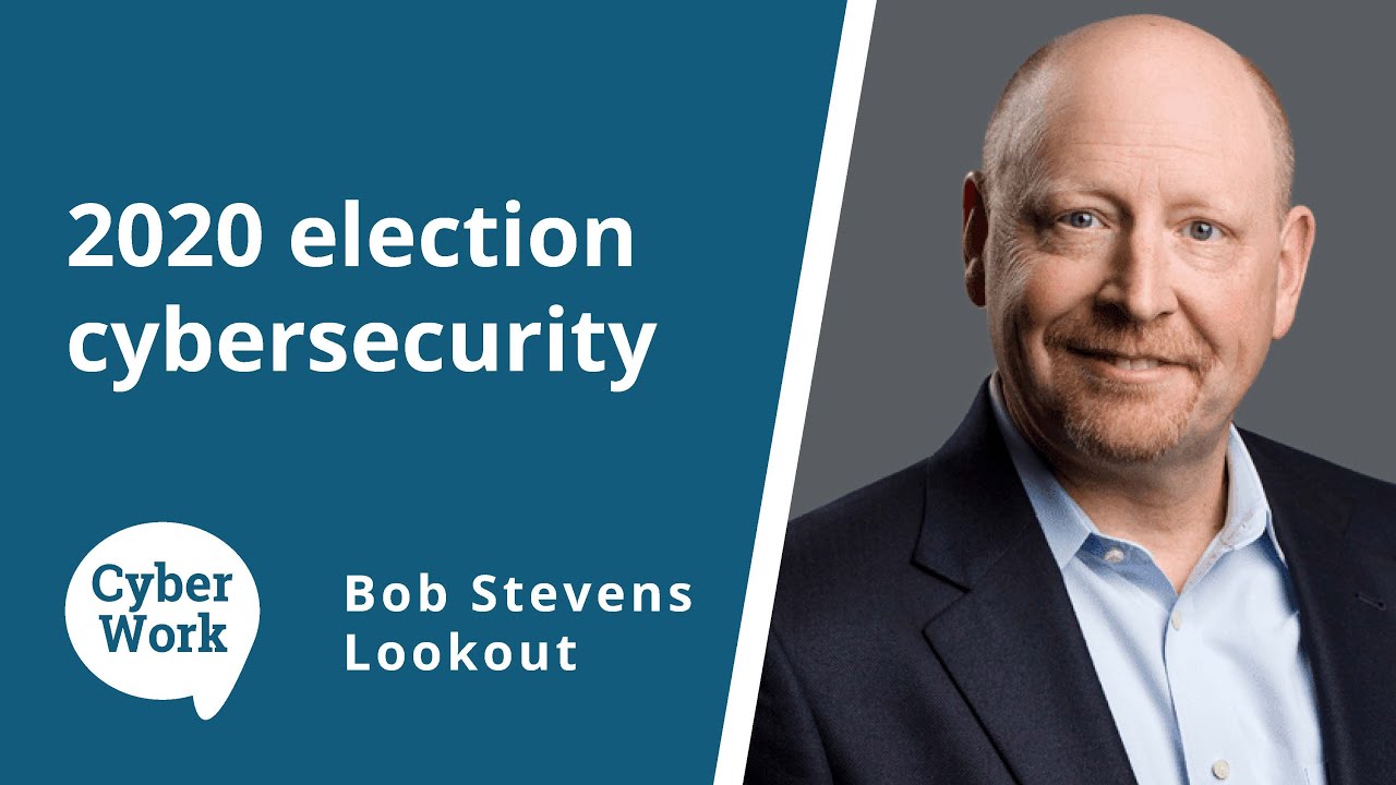 2020 Election Cybersecurity Strategies Cyber Work Podcast Youtube
