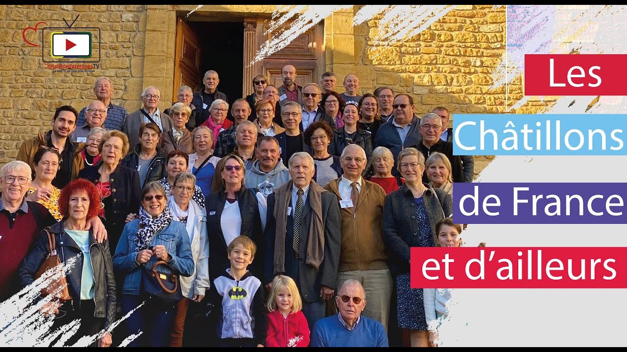 Rencontre avec les Châtillons de France et d'ailleurs - YouTube