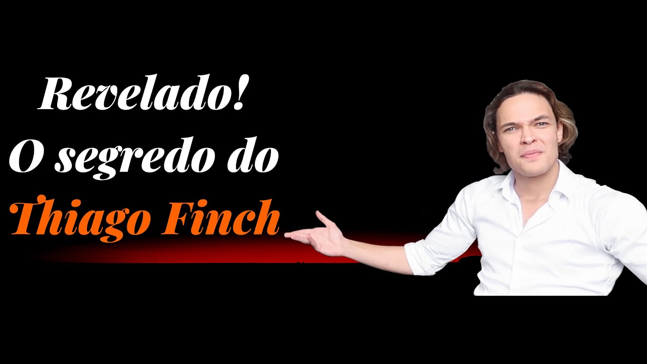 Thiago Finch - O SEGREDO REVELADO! - Marketing Digital. - YouTube