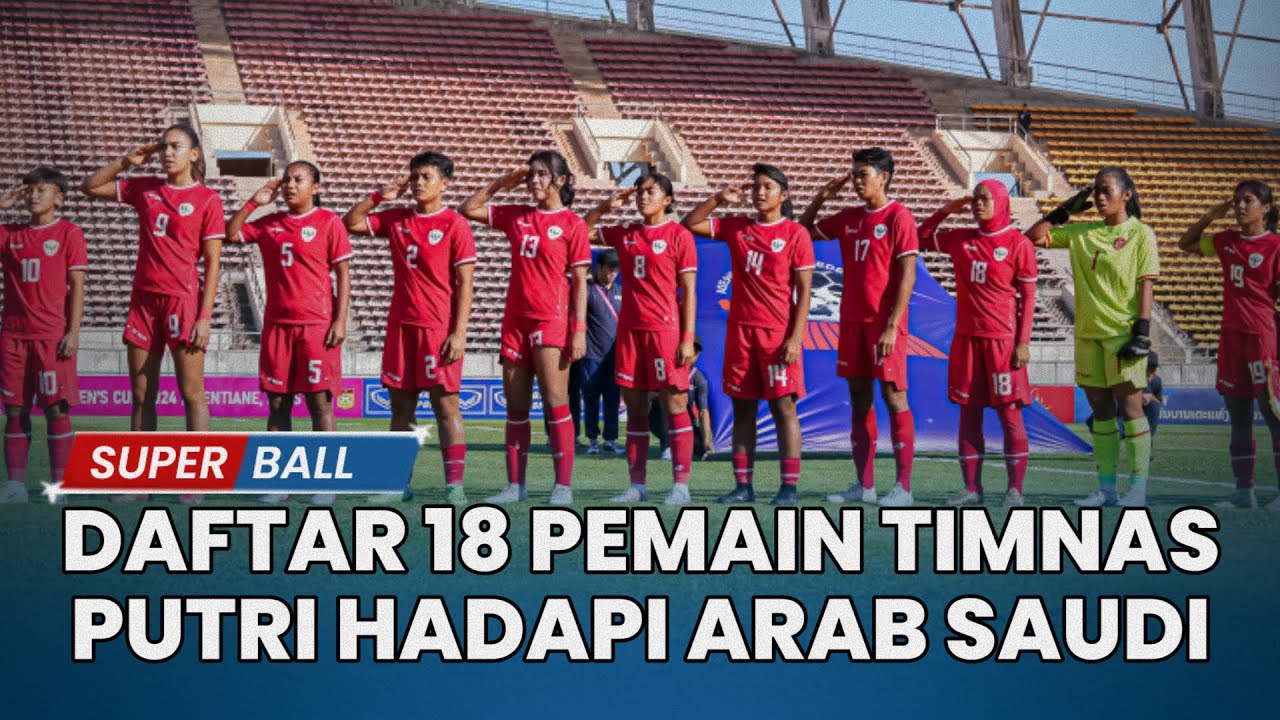FIFA Women Matchday - Daftar 18 Pemain Timnas Putri Indonesia Hadapi Arab Saudi - YouTube