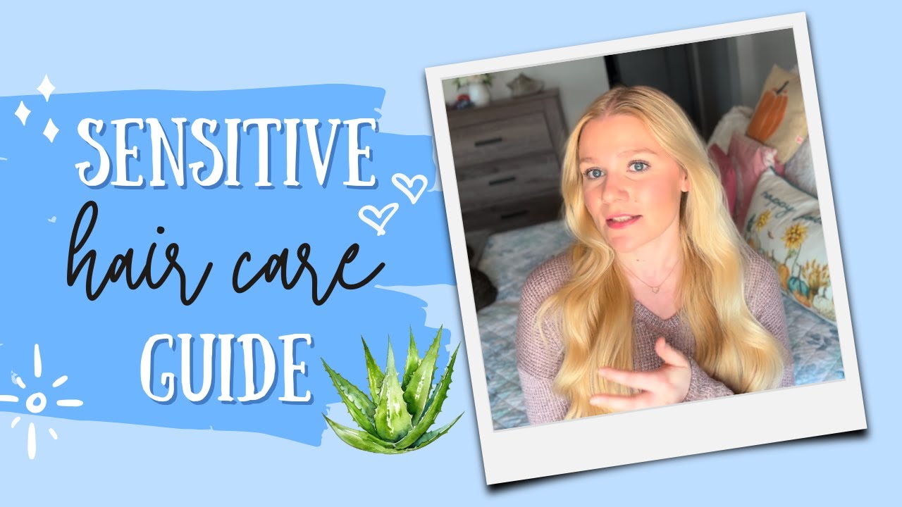 Hair Care For Sensitive Hair | How To Fix Step By Step Routine | & Tips ...