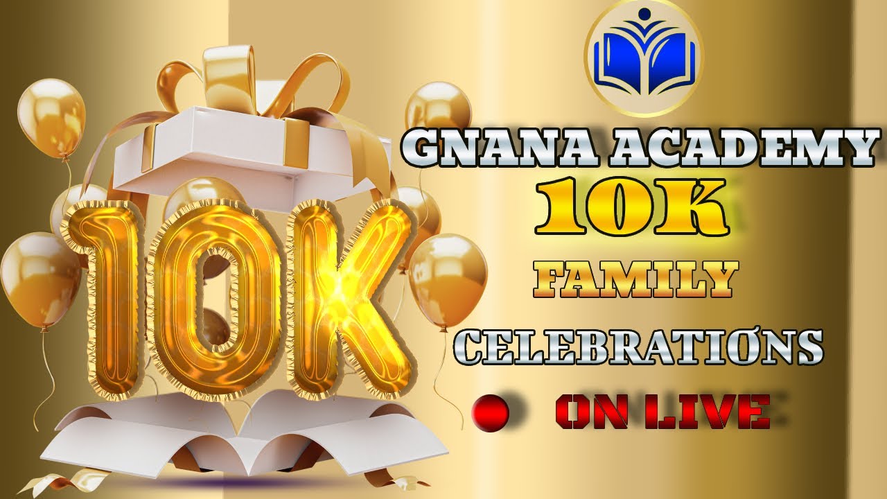 GNANA ACADEMY Crossed 10K Subscribers 🎉 Thank You For The Support ...