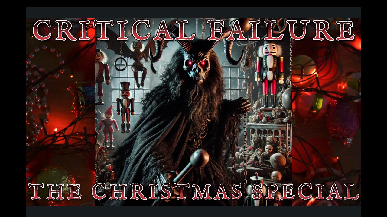 CRITICAL FAILURE THE CHRISTMAS SPECIAL - YouTube
