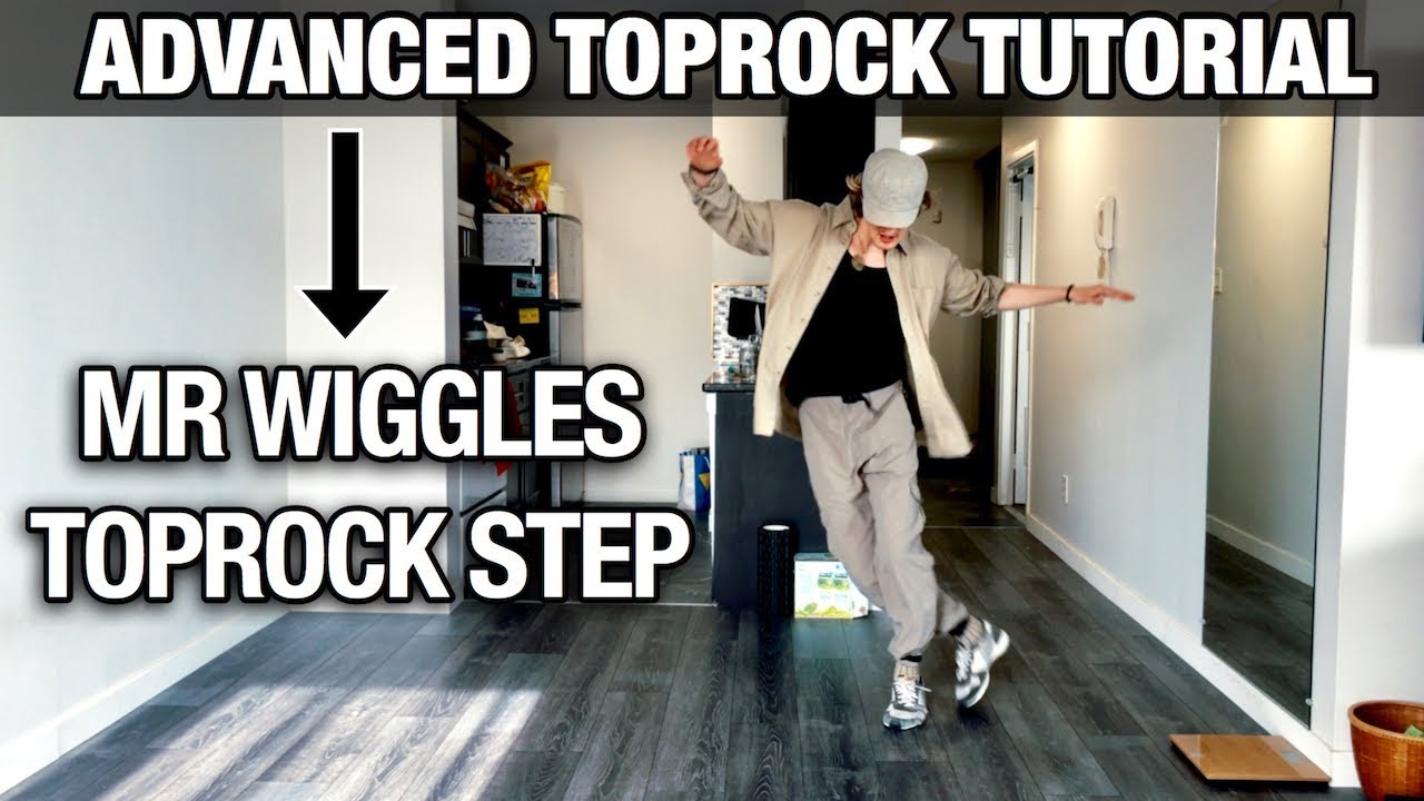 Breaking Tutorial | Mr Wiggles Advanced Toprock Step | - How To Breakdance - YouTube