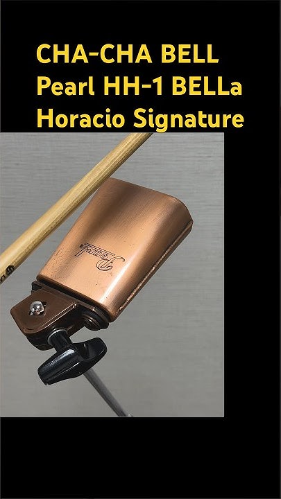 CHA-CHA BELL Pearl HH-1 BELLa Horacio “El Negro” Hernandez Signature model High-Pitched Cha-Cha ...