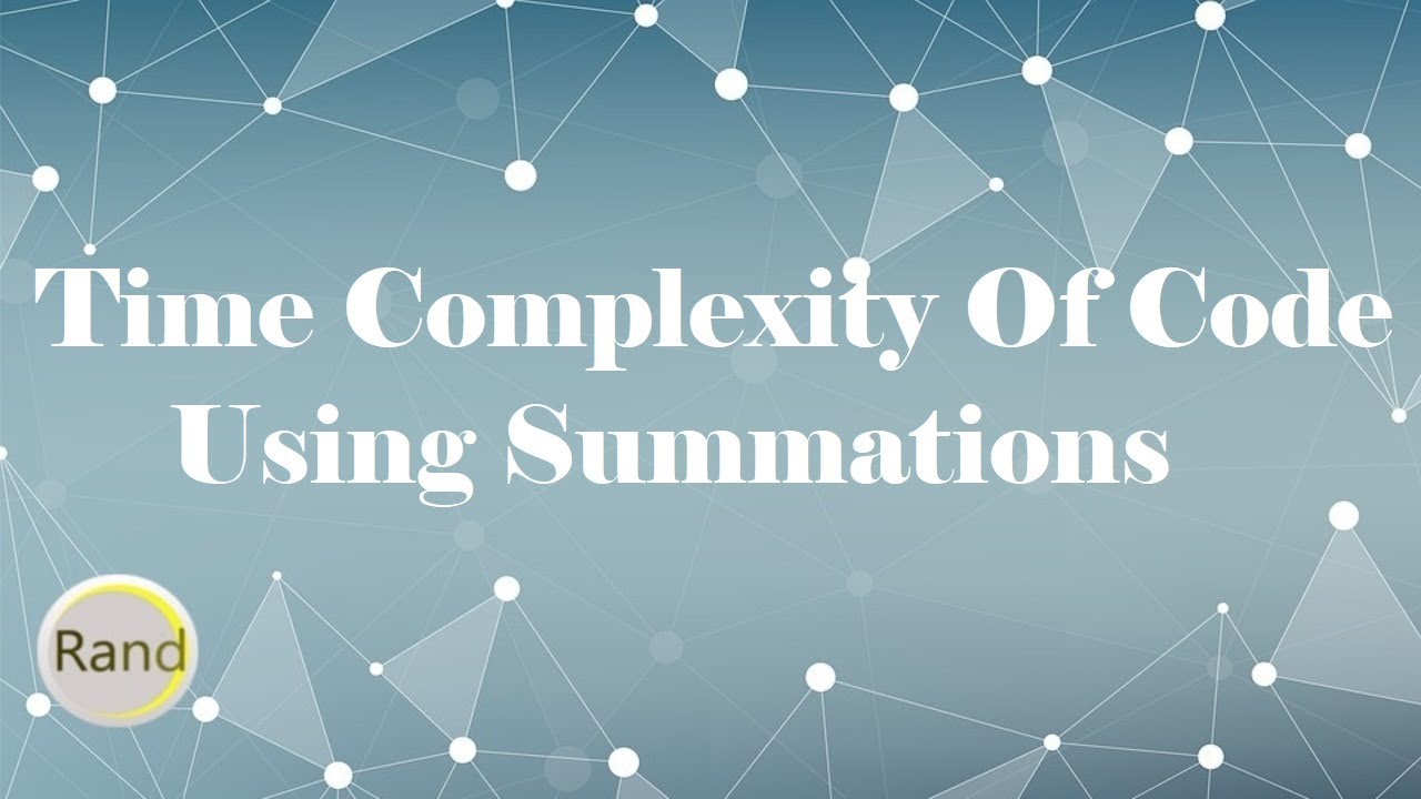 Time Complexity Of Code Using Summations YouTube Time Complexity Of Code Using Summations YouTube