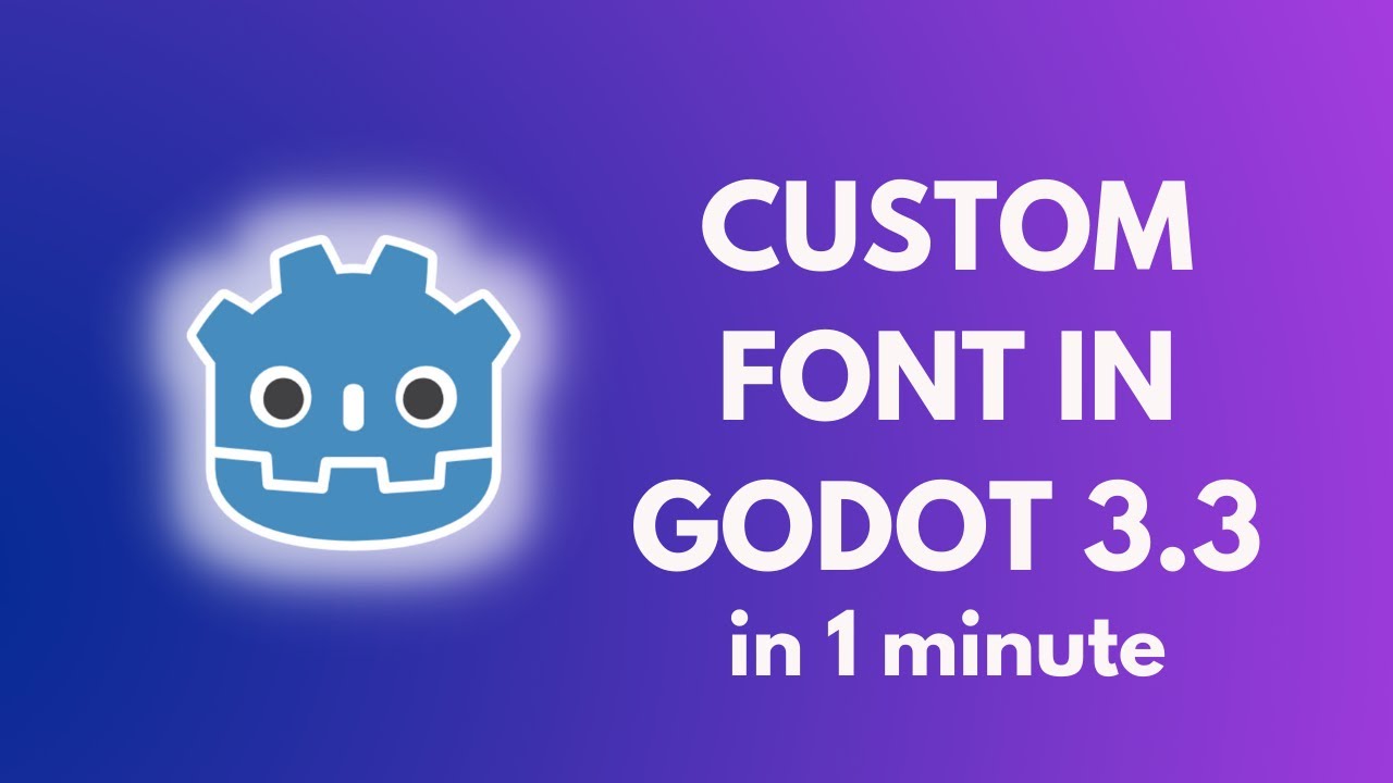 How to get a Custom Font In Godot In 1 Minute - YouTube