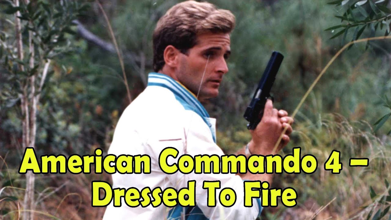 American Commando 4 – Dressed To Fire - YouTube