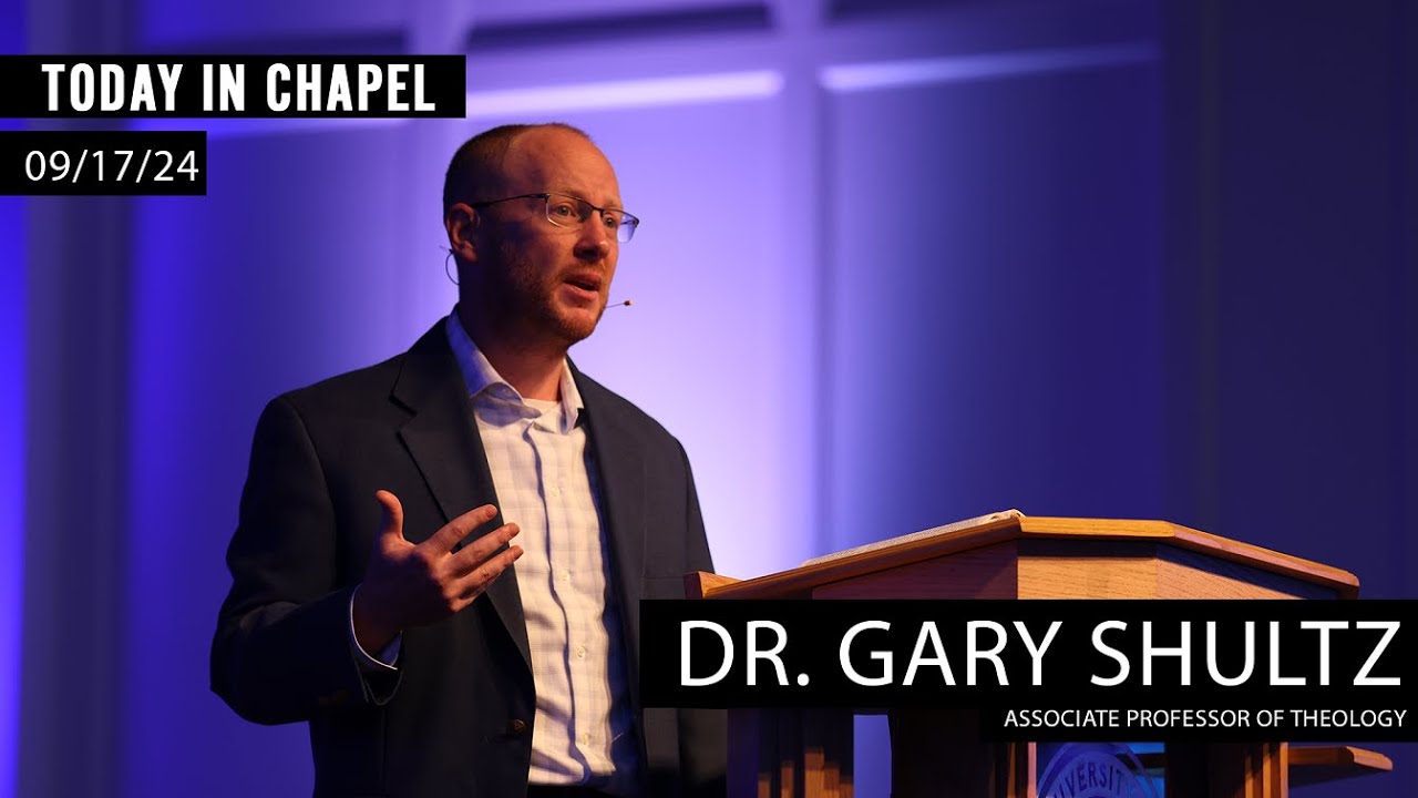 Chapel | Dr. Gary Shultz | September 17, 2024 - YouTube