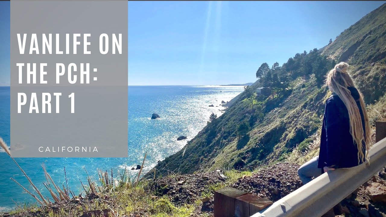 VAN LIFE ON THE PCH PART 1 | 6 day travel vlog on the Pacific Coast ...