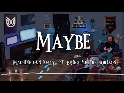 Maybe Machine Gun Kelly Ft Bring Me The Horizon ( Lyrics ) - YouTube