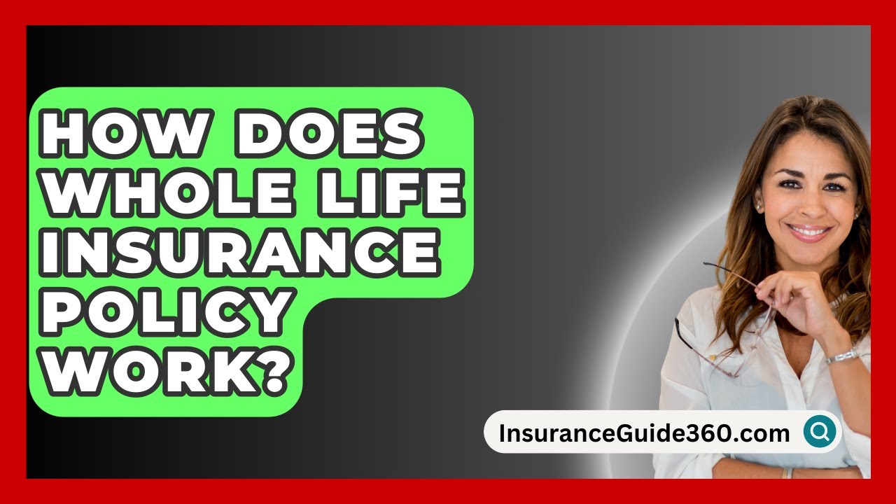 How Does Whole Life Insurance Policy Work? - InsuranceGuide360.com ...