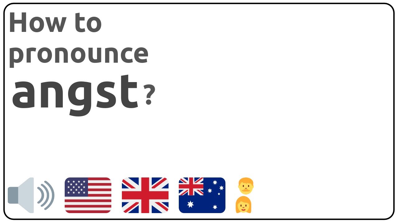 How to pronounce angst in english? - YouTube