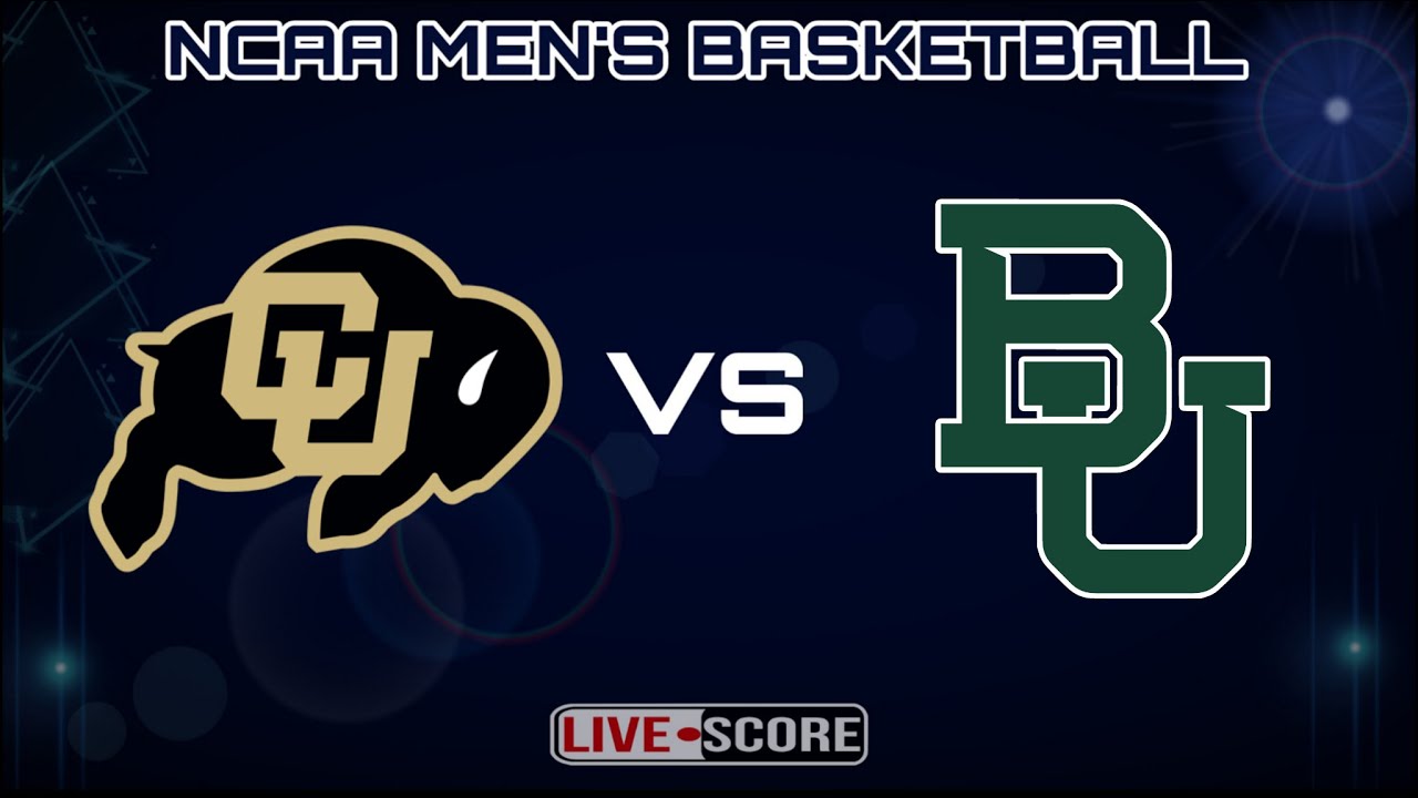 Colorado Buffaloes vs Baylor Bears | NCAA Men's Basketball Live ...
