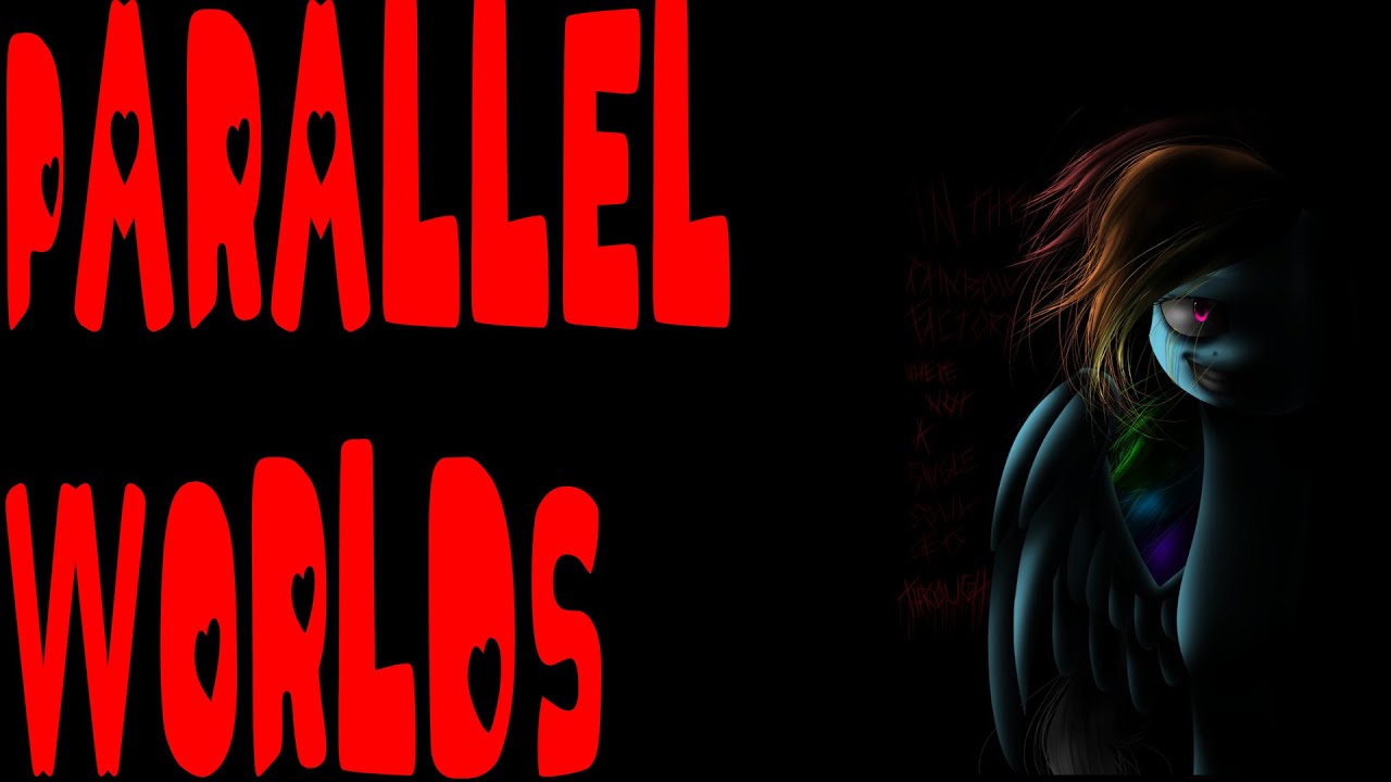 parallel worlds (MLP Fanfic Lesung) - YouTube