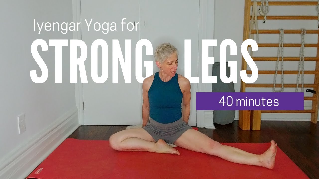 Iyengar Yoga for Strong Legs | 40 Min - YouTube