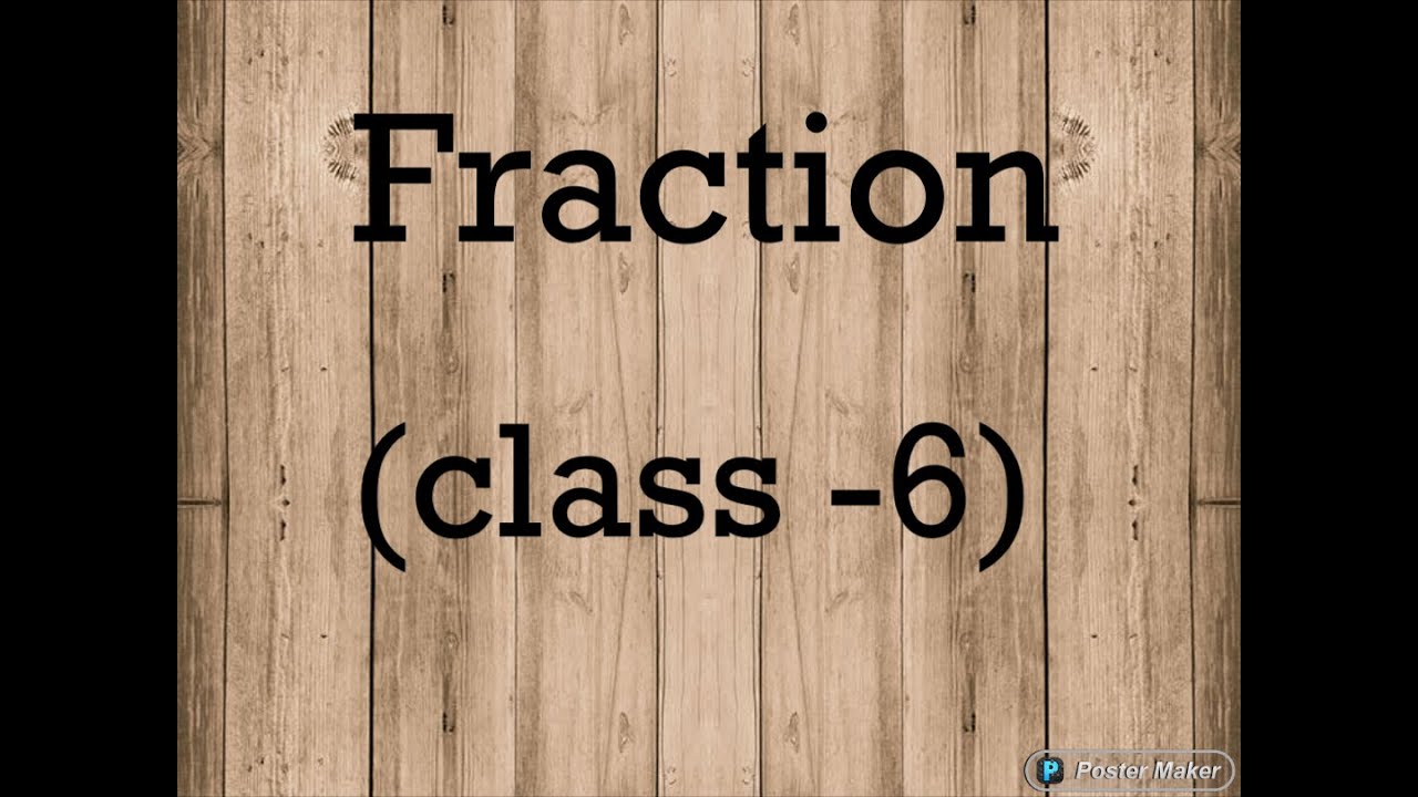 Fraction class 6 YouTube Fraction class 6 YouTube