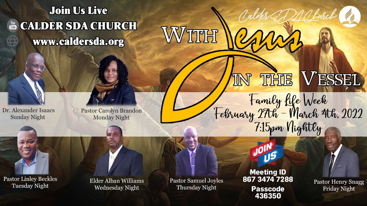 Calder SDA Family Life Week - With Jesus in the Vessel - Pastor S ...