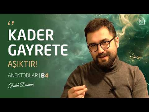 Kader Gayrete Aşıktır | Anekdotlar | B4 - Fatih Duman