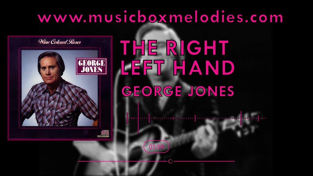 The Right Left Hand (Music box version) by George Jones - YouTube