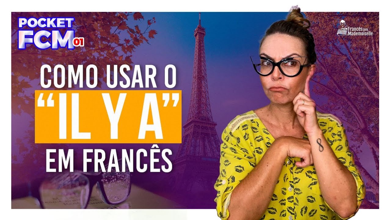 COMO USAR O IL Y A EM FRANCÊS - YouTube