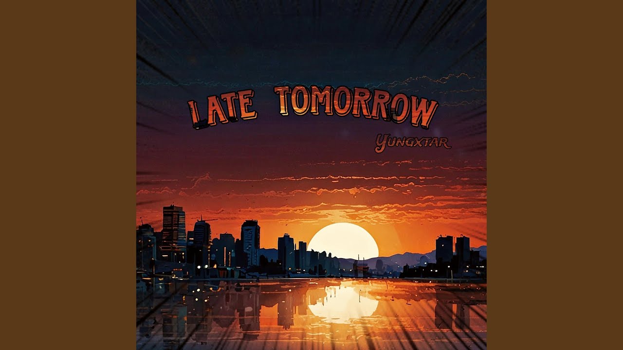 Late Tomorrow - YouTube