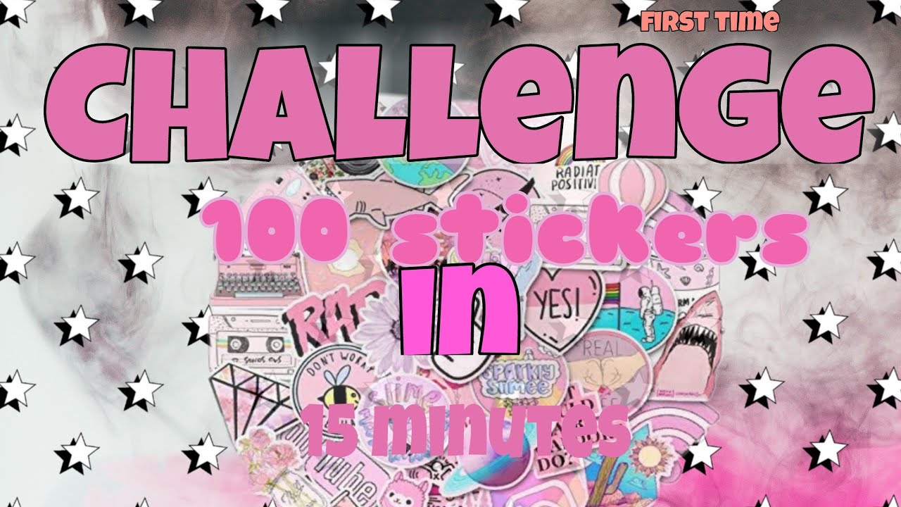 Challenge : 100 stickers in 15 min - YouTube