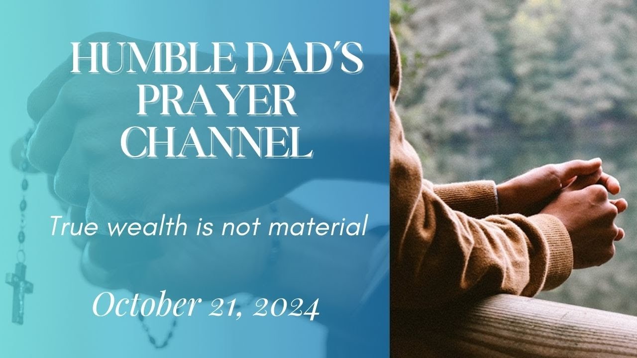 October 21, 2024 I True wealth is not material I God’s message today ...