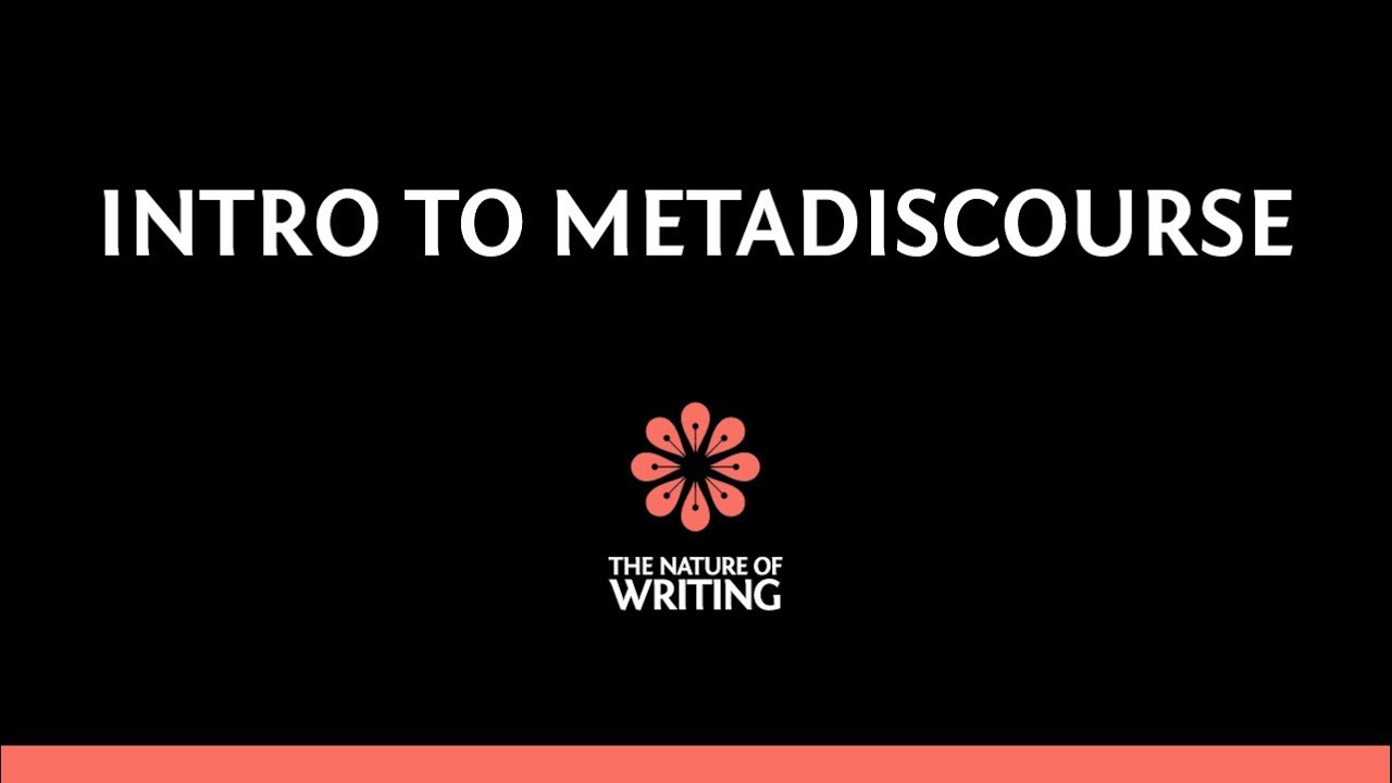 Introduction to Metadiscourse | Essay Writing | The Nature of Writing ...