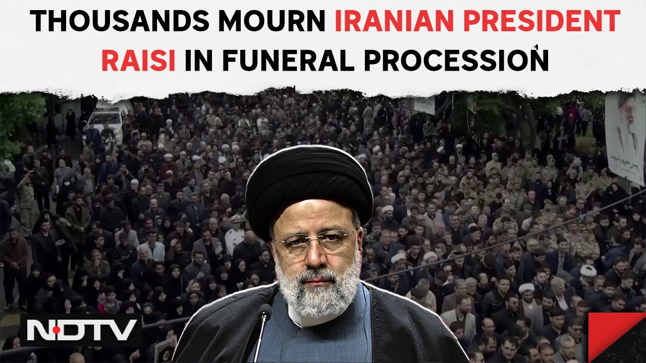 Iran President Funeral | Thousands Mourn Iranian President Raisi In ...