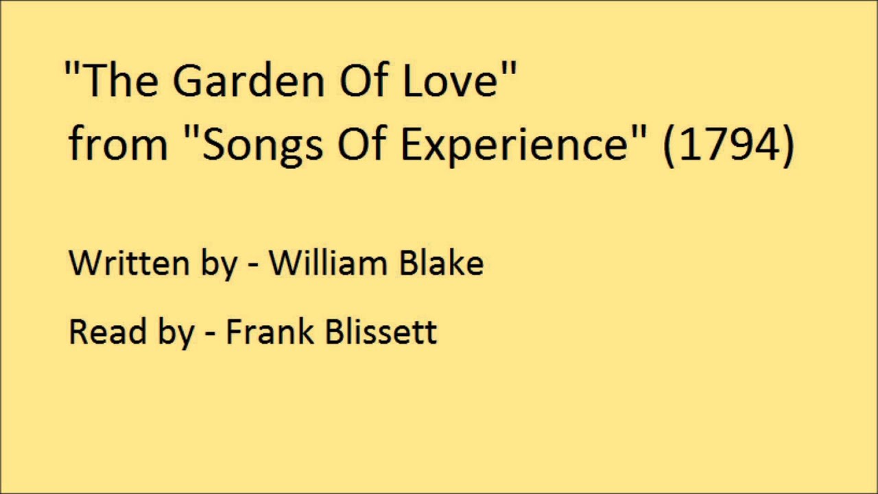 The Garden Of Love, from 'Songs Of Experience', by William Blake - YouTube