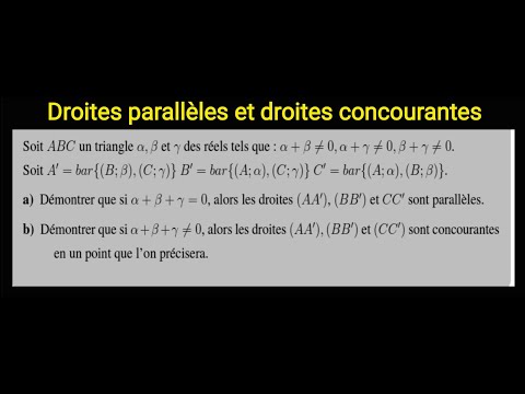 Calcul barycentrique : démonstration de 3 droites parallèles et 3  droites concourantes.