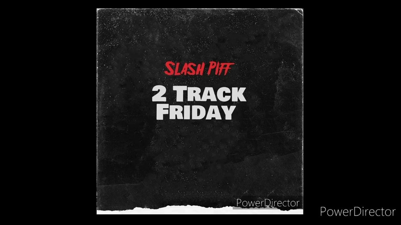 Slash Piff "Freestyle Friday 8" (2 Track Friday) - YouTube