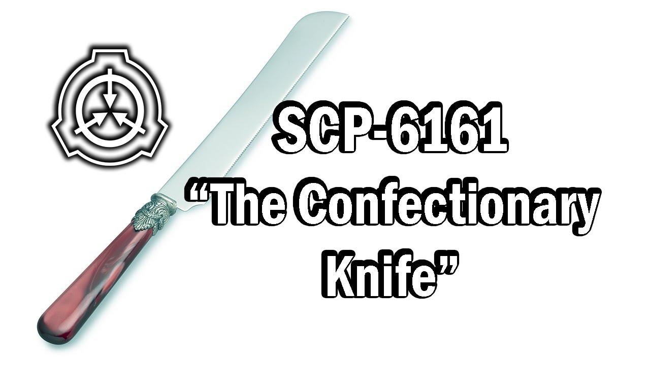 SCP-6161 "The Confectionary Knife" Safe [SCP Document Reading] - YouTube