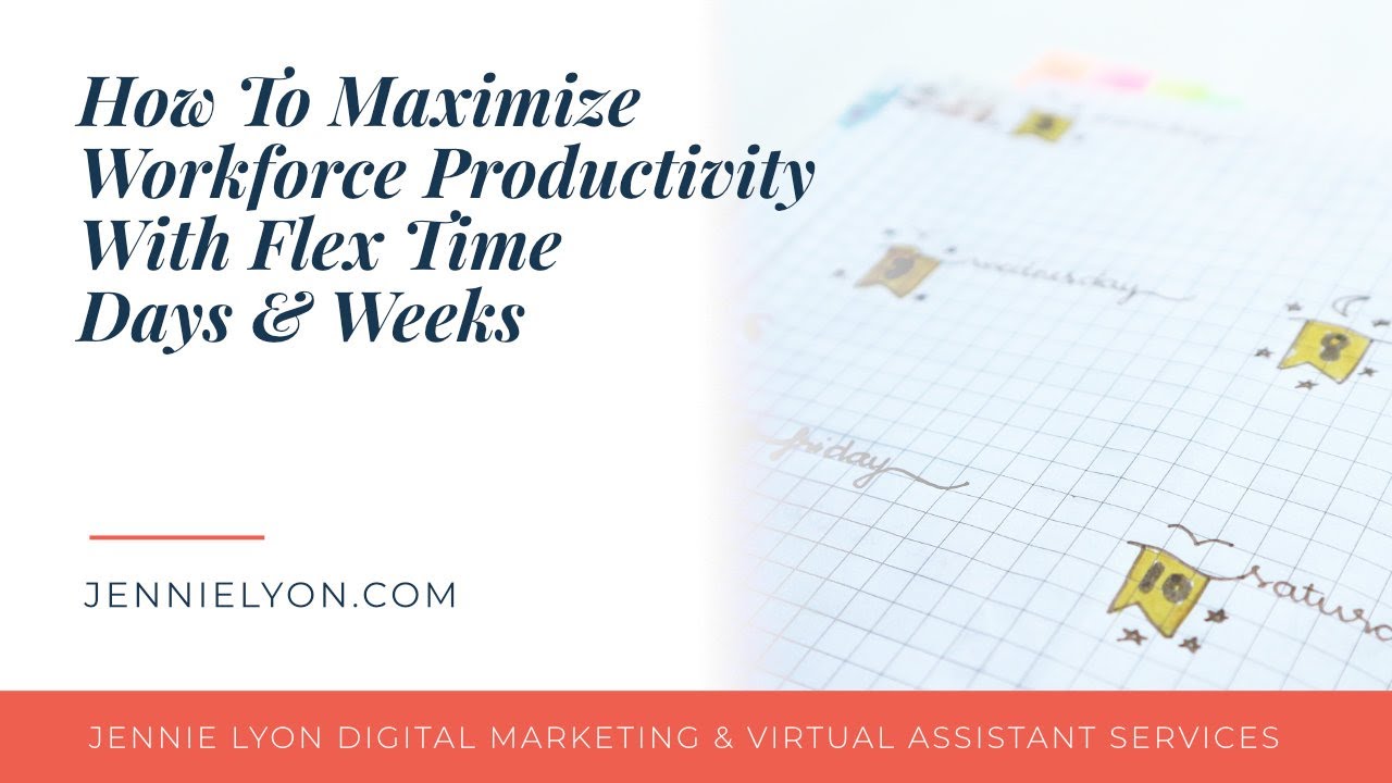 How To Maximize Workforce Productivity With Flex Time Days & Weeks ...
