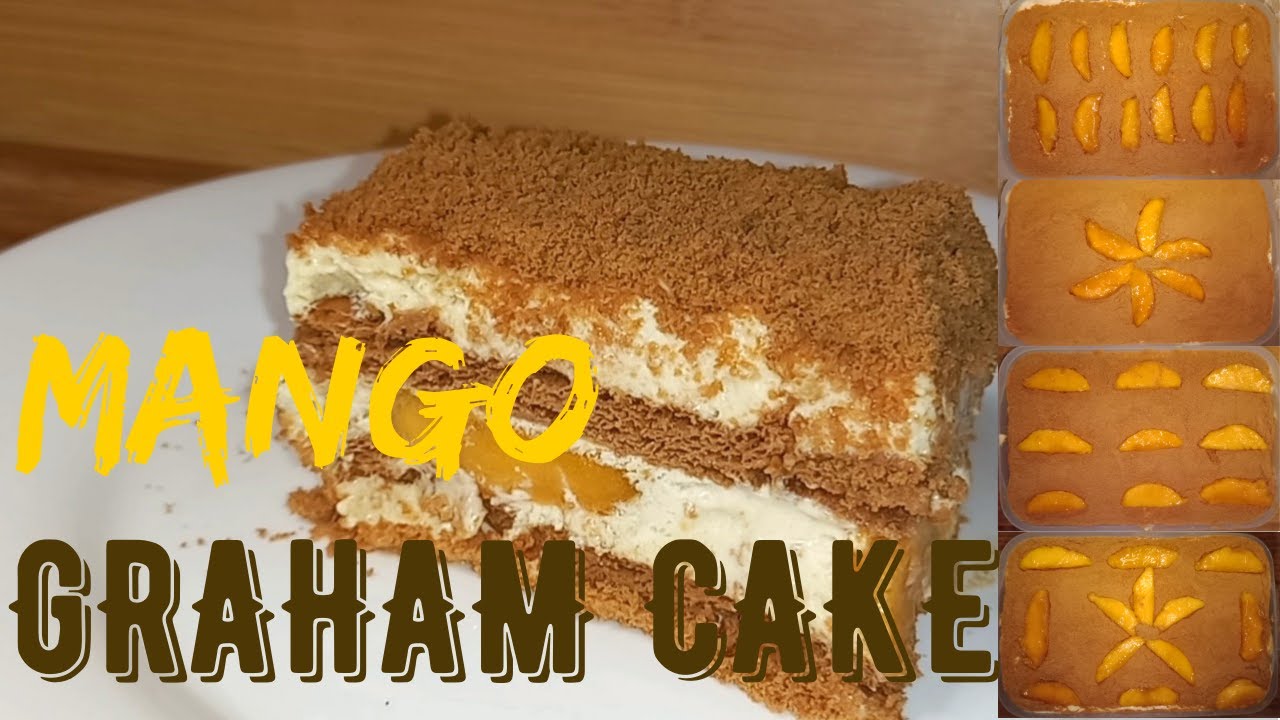 MANGO GRAHAM CAKE | EASY TO MAKE | FILIPINO DESSERT - YouTube