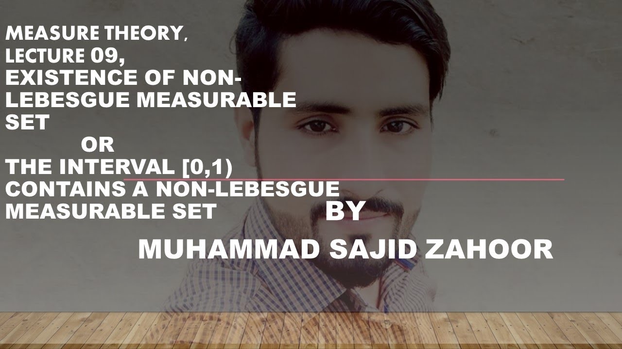 Measure Theory, Lecture 09, Existence of non-Lebesgue Measurable set ...