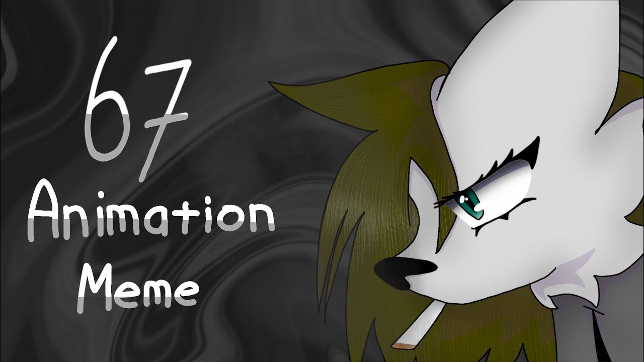 67 // ANİMATİON MEME - YouTube